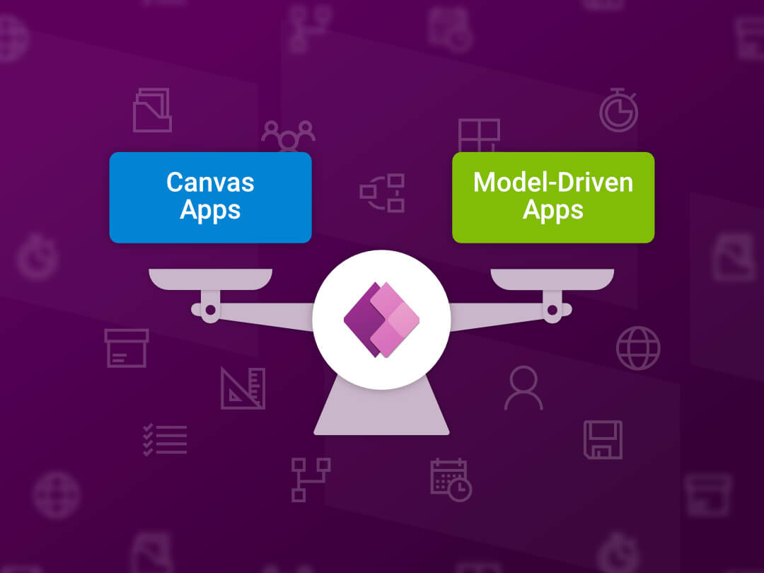 Canvas App Vs Model Driven Apps